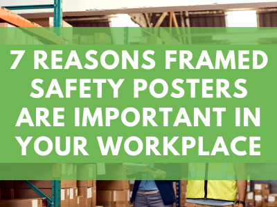 7 Reasons Framed Safety Posters are Important in your Workplace ...