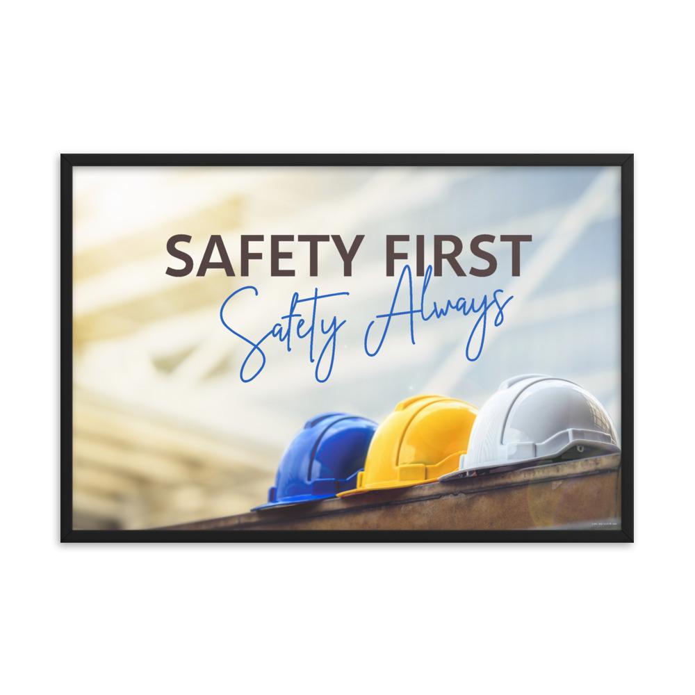 Safety First Safety Always - Framed Hard Hat Safety Poster – Inspire Safety