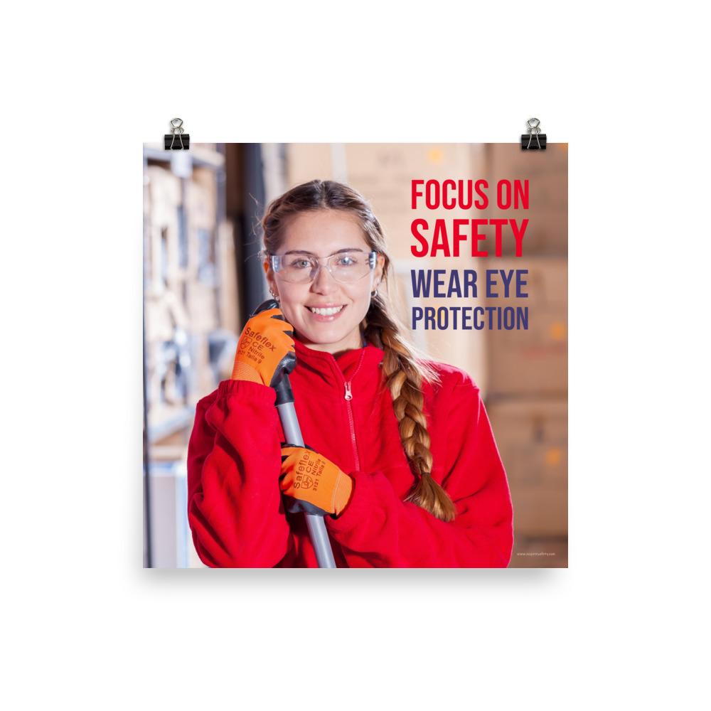 Warehouse Safety Poster: Focus on Safety, Wear Eye Protection – Inspire ...