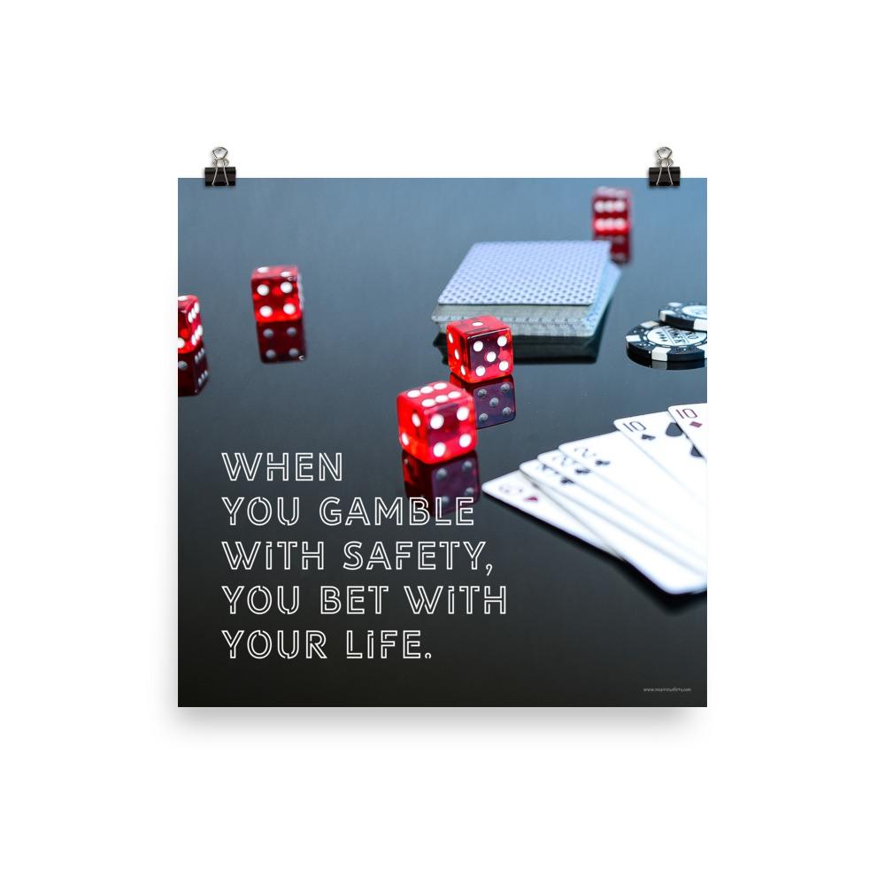 Workplace Safety Poster: Don't Gamble with Life – Inspire Safety
