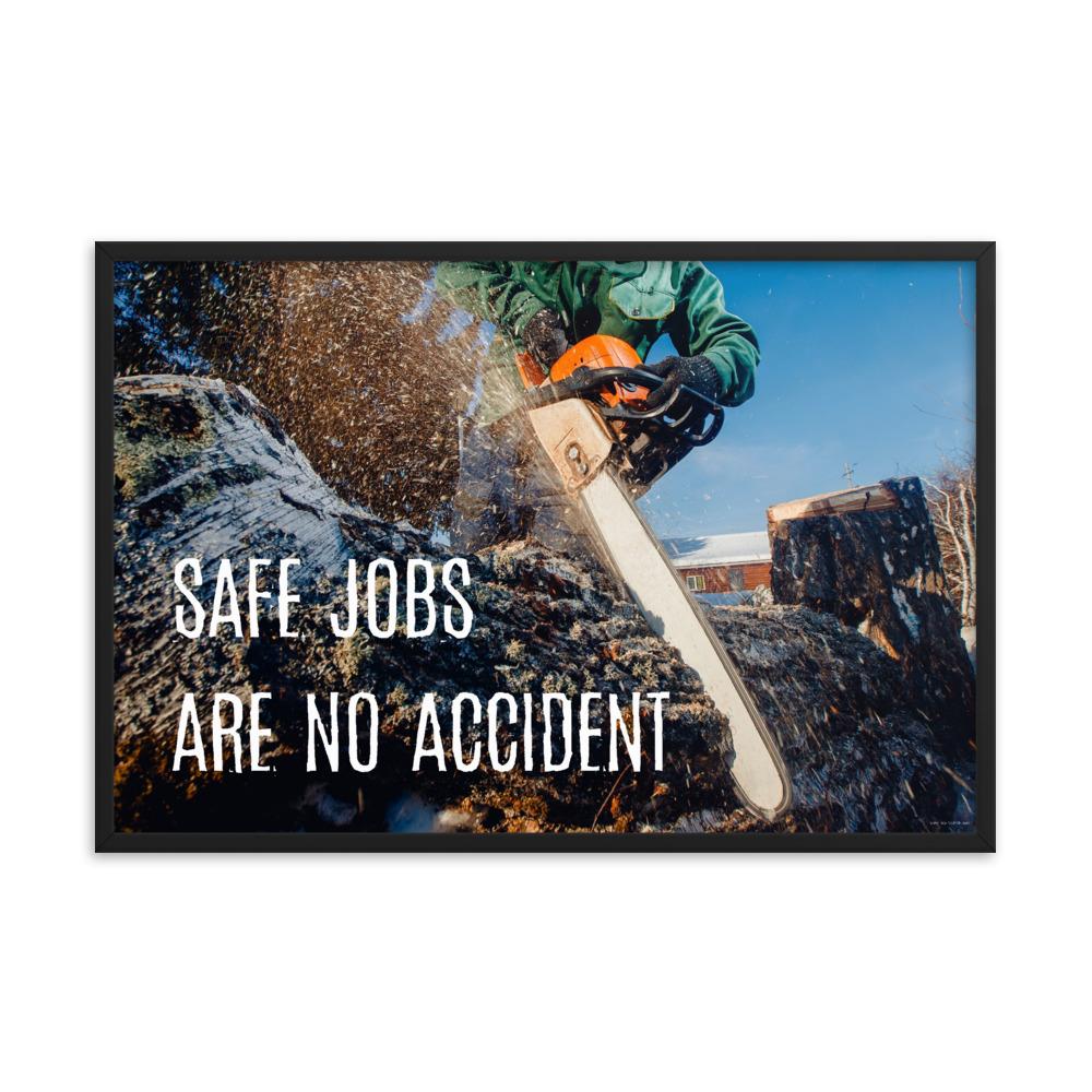 Framed Chainsaw Safety Poster: Safe Jobs Are No Accident – Inspire Safety
