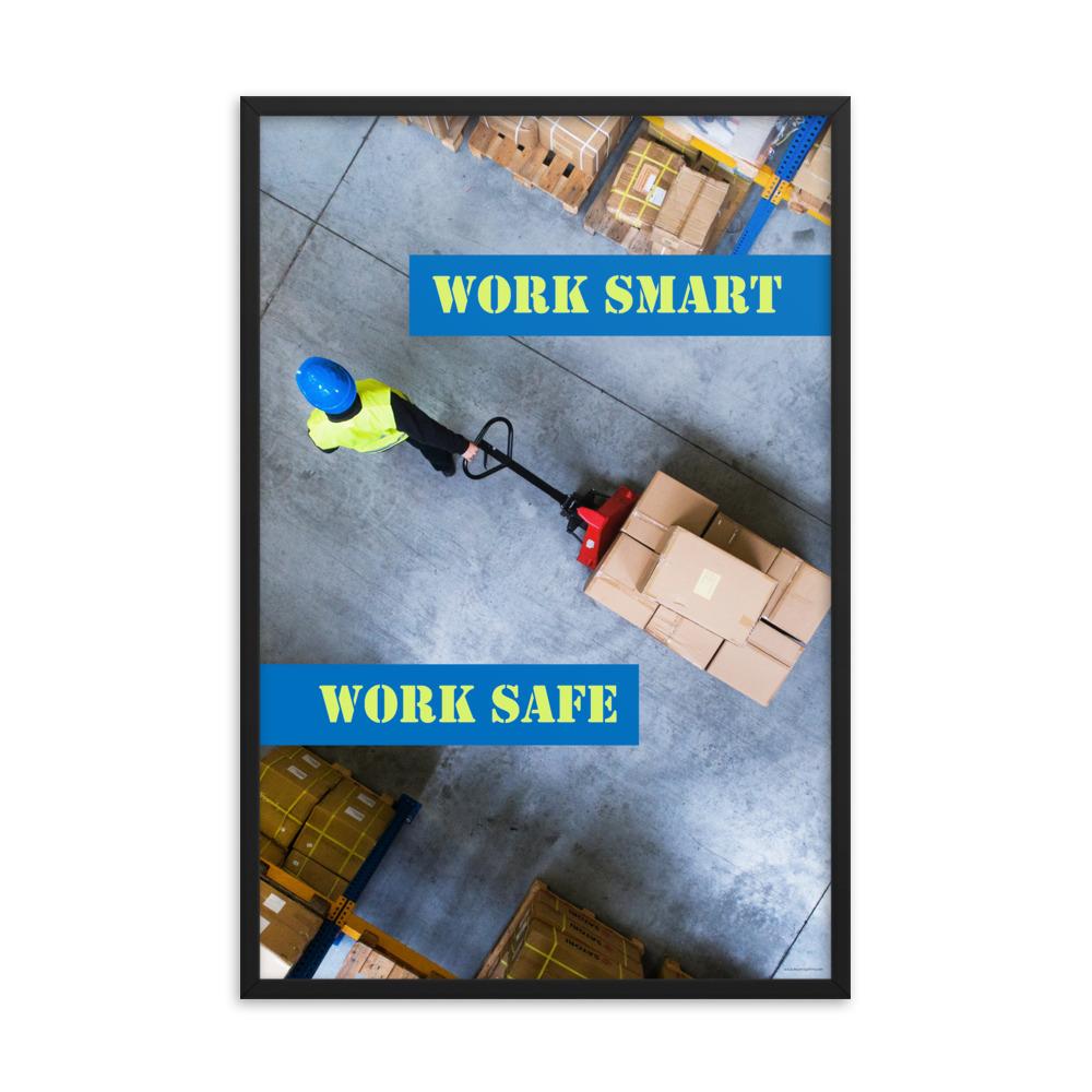 Framed Warehouse Safety Poster: "Work Smart, Work Safe" – Inspire Safety