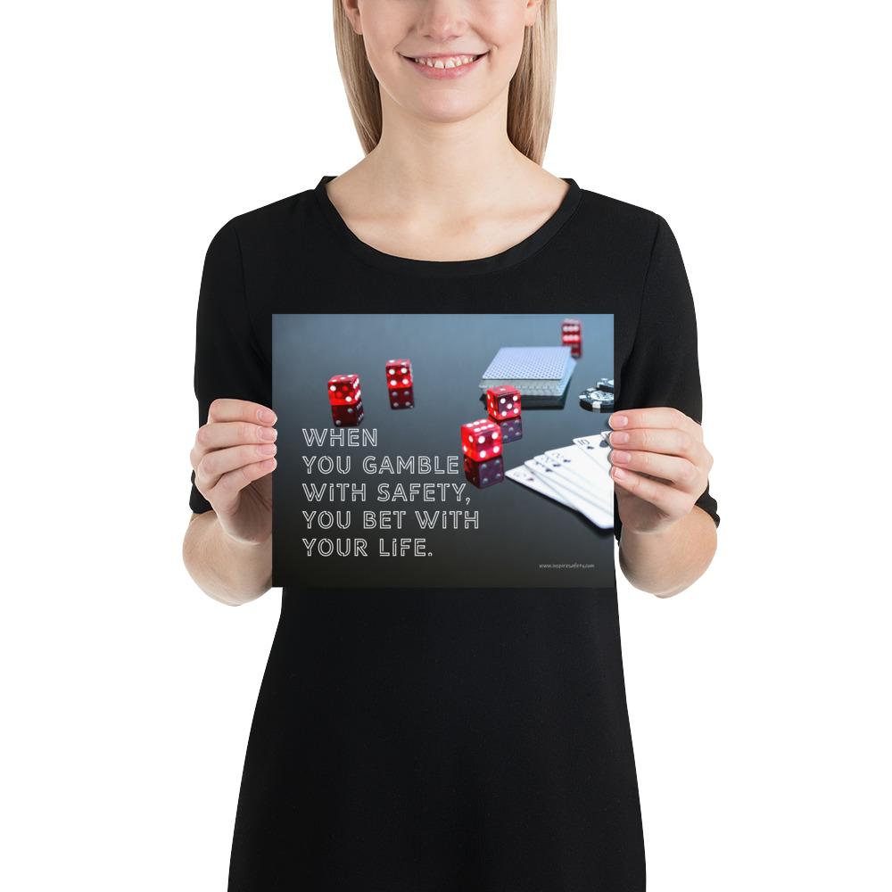 Workplace Safety Poster: Don't Gamble with Life – Inspire Safety
