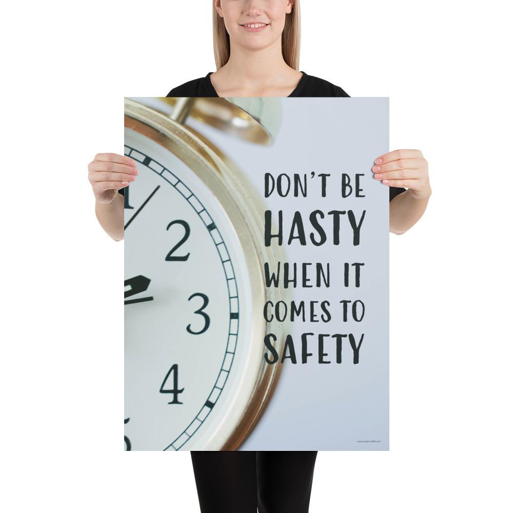 Don't Be Hasty - Premium Safety Poster – Inspire Safety