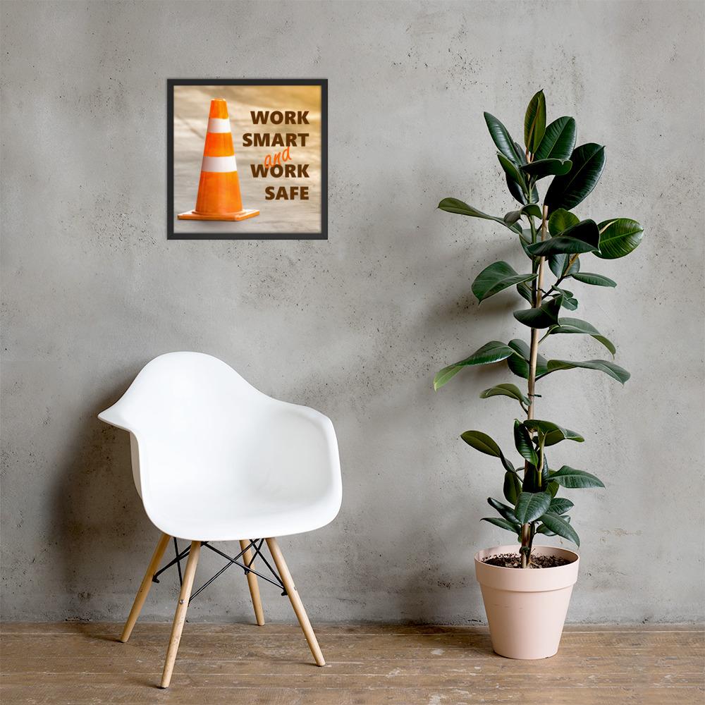 Work Smart Work Safe - Framed Safety Posters – Inspire Safety