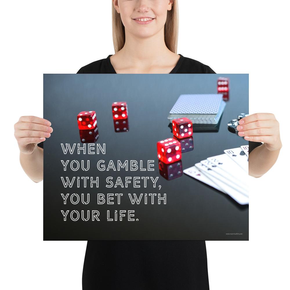 Workplace Safety Poster: Don't Gamble with Life – Inspire Safety