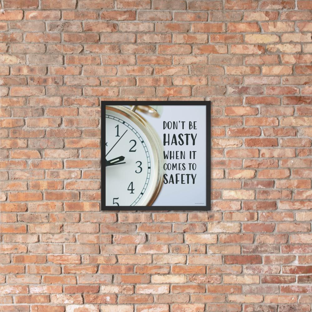 Don't Be Hasty - Framed Safety Posters – Inspire Safety