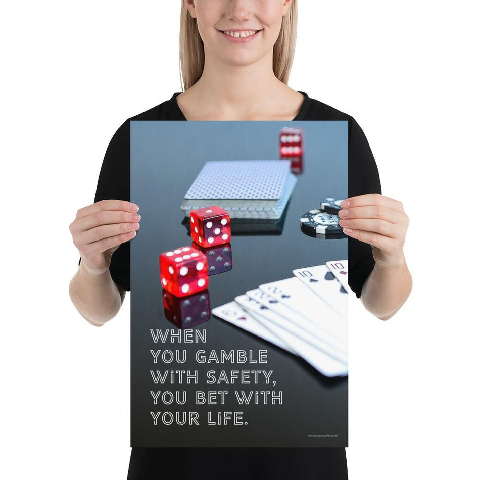 Workplace Safety Poster: Don't Gamble with Life – Inspire Safety