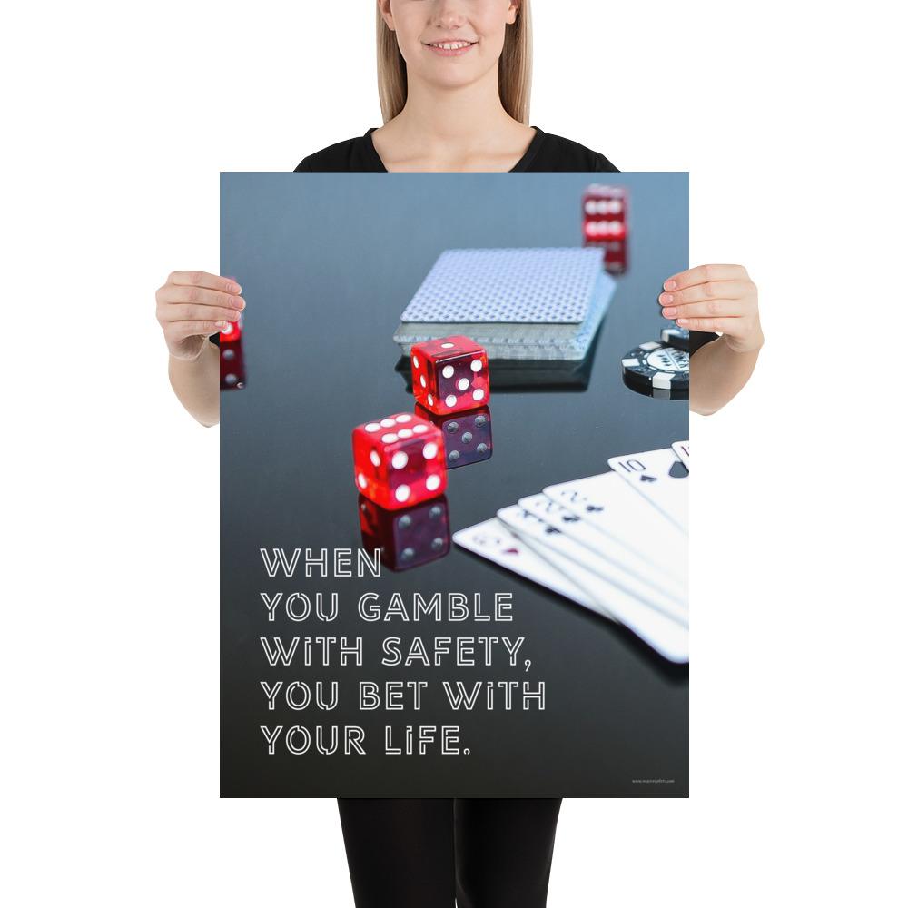 Workplace Safety Poster: Don't Gamble with Life – Inspire Safety