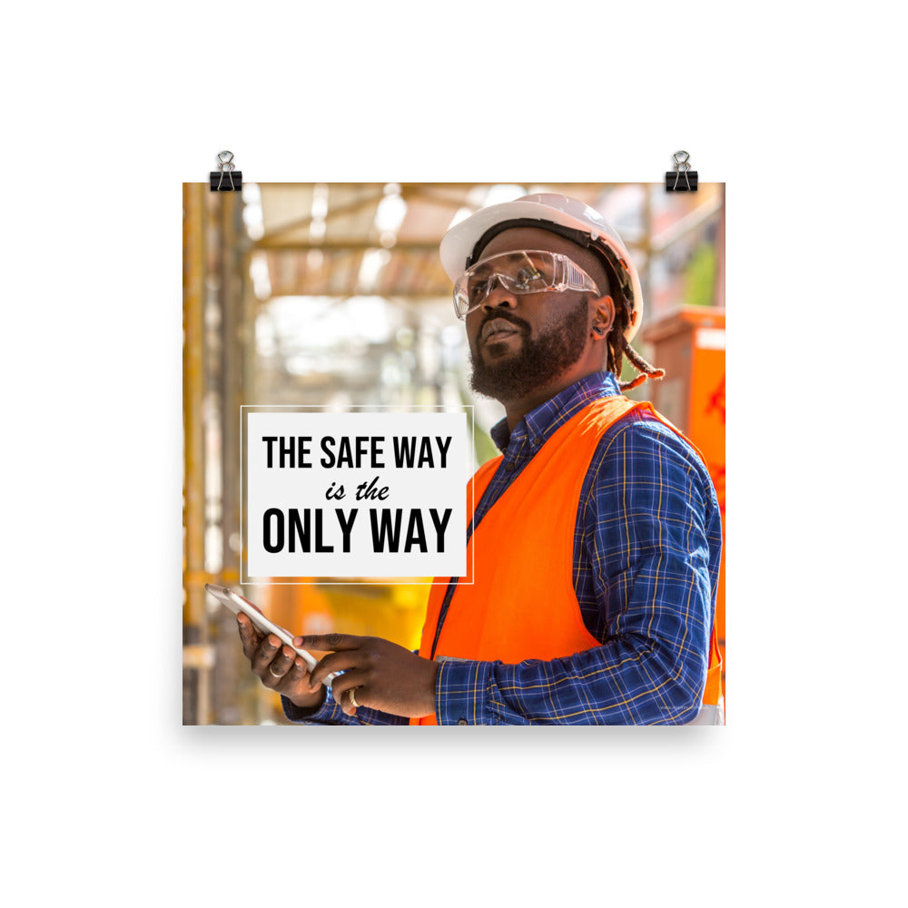 Construction Safety Poster: The Safe Way is the Only Way – Inspire Safety